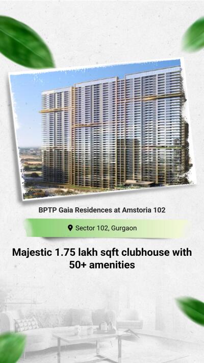 BPTP Gaia Residences at Amstoria 102 Sector 102, Gurgaon | Price List ...