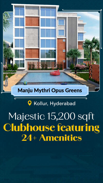 Manju Mythri Opus Greens Kollur, Hyderabad | Price List & Brochure ...